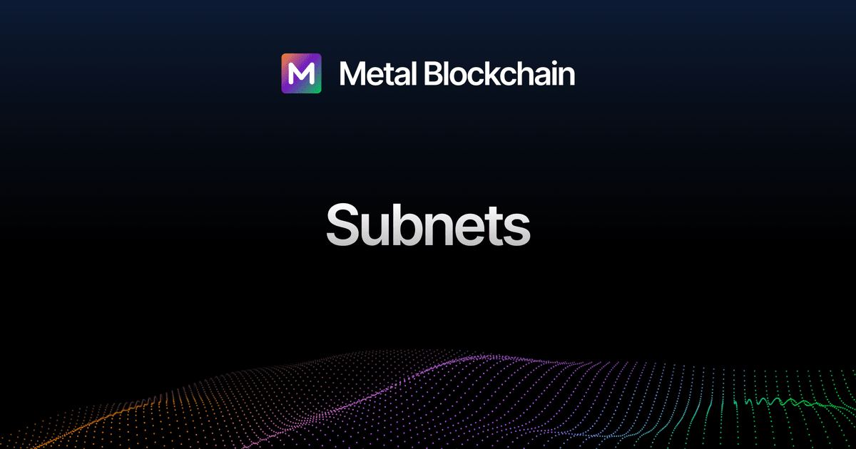 Metal Blockchain Explorer | Subnets